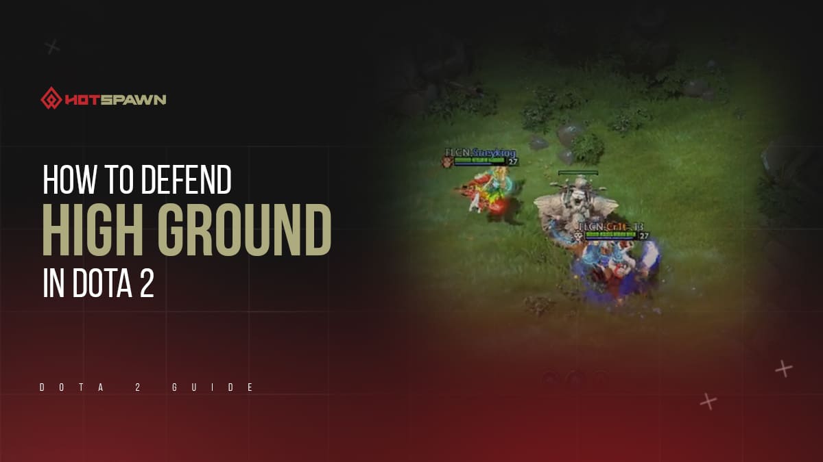 How To Defend High Ground In Dota 2 - Hotspawn